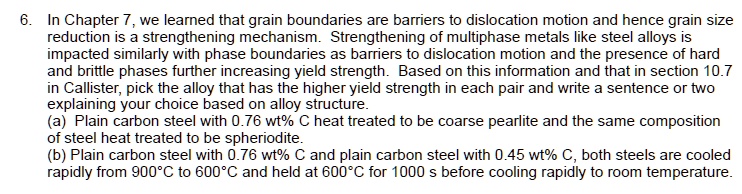 6. In Chapter 7, we learned that grain boundaries are barriers to ...