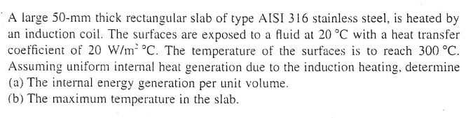 A large 50-mm thick rectangular slab of type AISI 316...