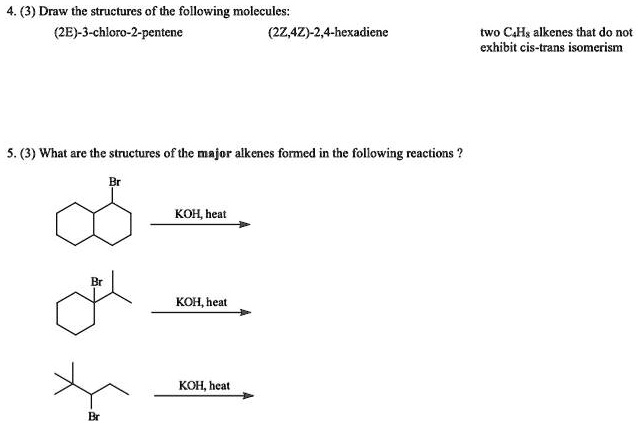3 draw the structures of the following molecules 2e 3 chloro 2 pentene 2242 24 hexadiene two c ...