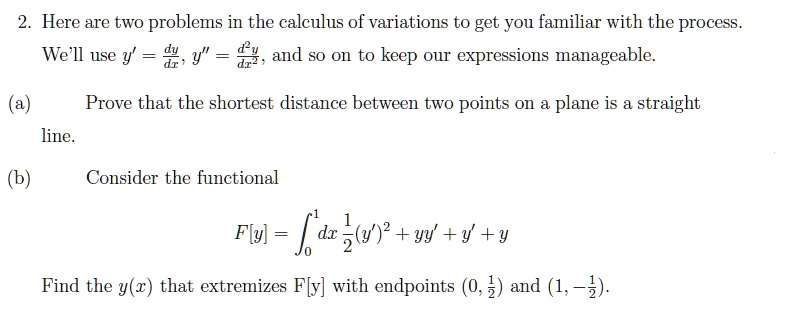 SOLVED: Here are two problems in the calculus of variations to get you familiar with the process ...
