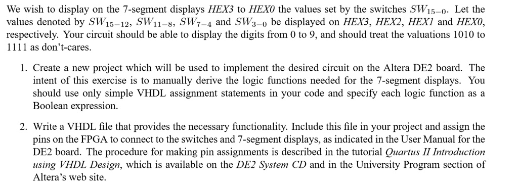 We Wish To Display On The 7 Segment Displays Hex3 To Hexo The Values Set By The Switches Sw15 0
