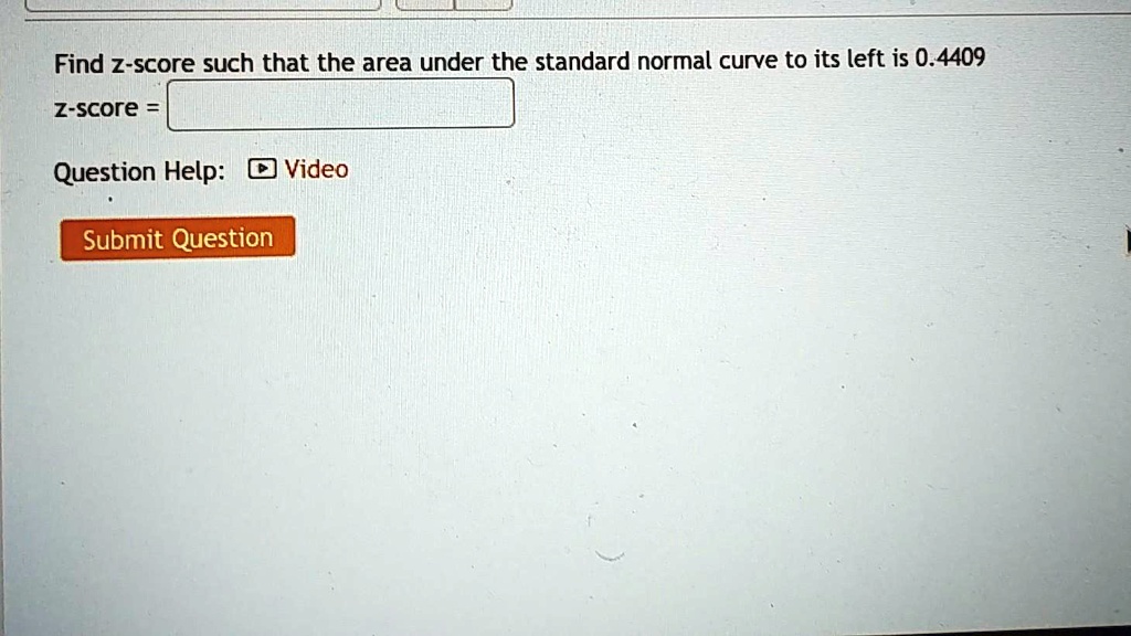 SOLVED: I don't know how to get this answer any help would be greatly appreciated Find z-score ...