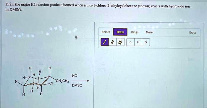 Draw the major E2 reaction product formed when trans-1-chloro-2 ...