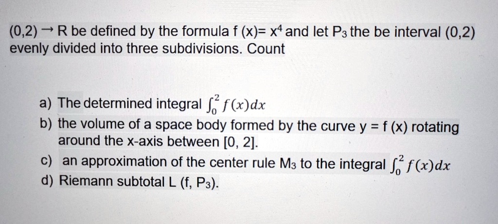 SOLVED:(0,2) ~ Rbe defined by the formula f (x)= x4and let Pa the be ...