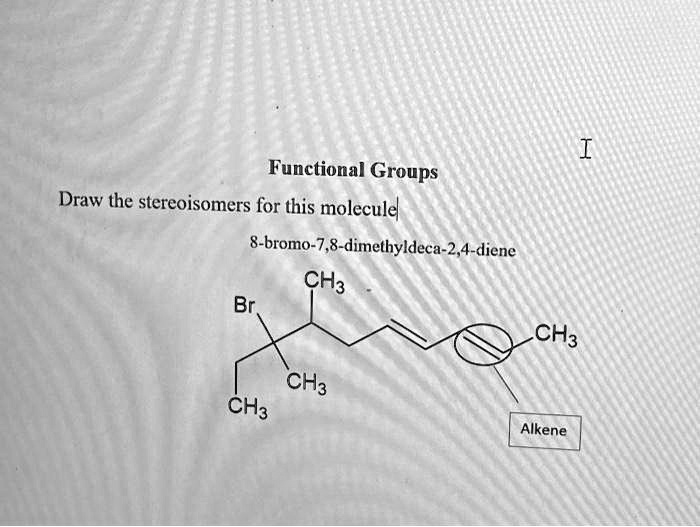 Solved Functional Groups Draw The Stereoisomers For This Molecule 8