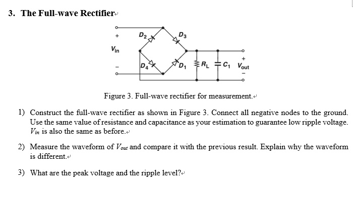 SOLVED: 3.The Full-wave Rectifier Vin Figure 3. Full-wave rectifier for ...