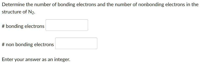 Solved Determine The Number Of Bonding Electrons And The Number Of Nonbonding Electrons In The