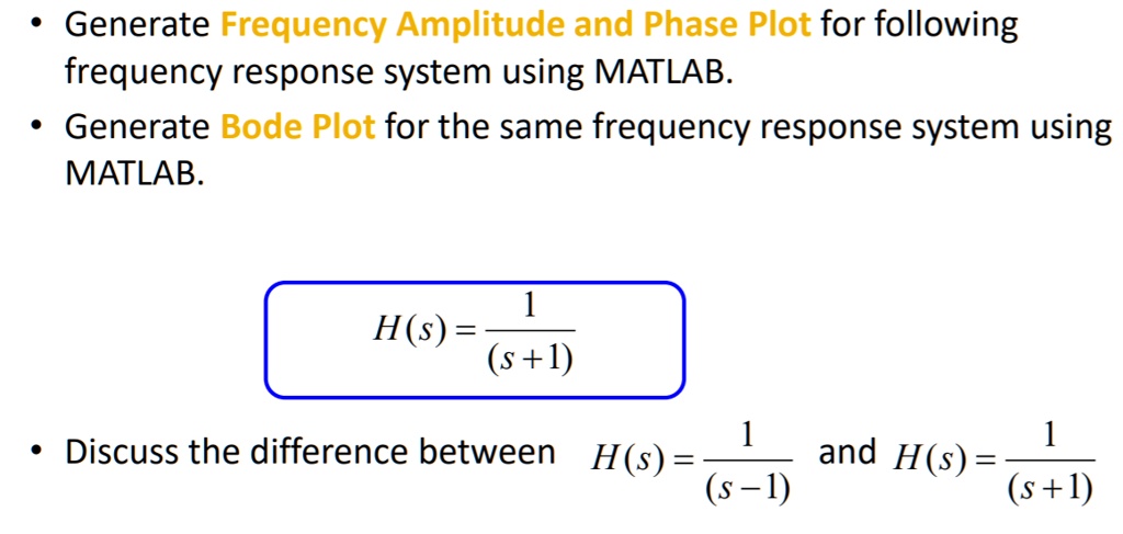 SOLVED: Generate Frequency Amplitude and Phase Plot for following frequency response system ...