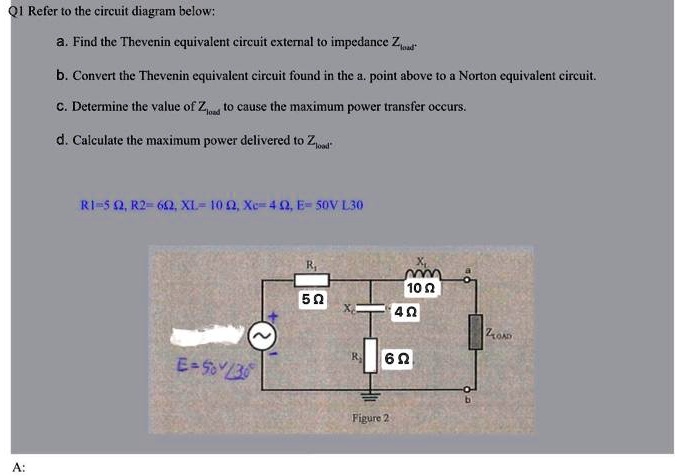 SOLVED: Q1: Refer to the circuit diagram below: a. Find the Thevenin equivalent circuit external ...