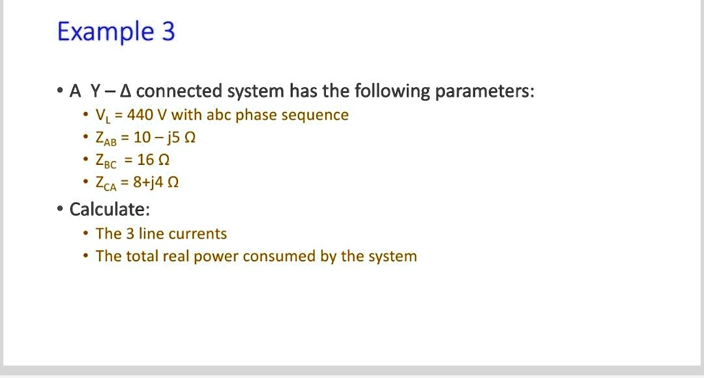 A connected system has the following parameters: V = 440V with abc ...