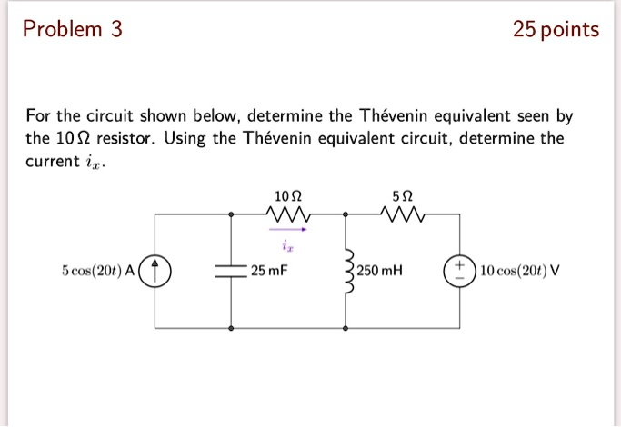 SOLVED: Circuit Analysis: Show all work Problem 3 25 points For the circuit shown below ...