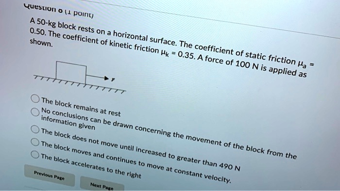 SOLVED: Queslin 0 (1 point 50-kg block 0.50. The- rests on a coefficient e horizontal = shown ...