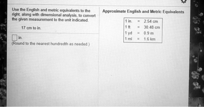 use the english and metric equivalents to the approximate english and ...