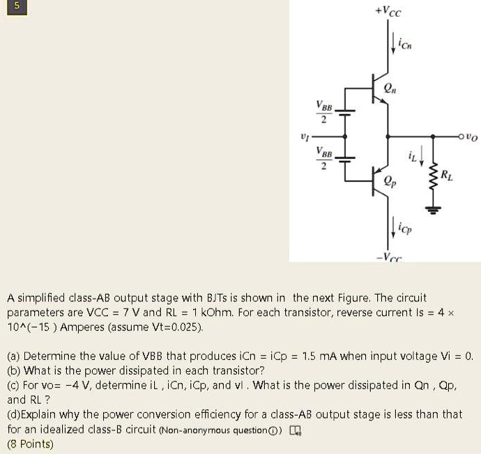 vo a simplified class ab output stage with bjts is shown in the next figurethe circuit ...