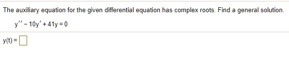 SOLVED: The auxiliary equation for the given differential equation has ...