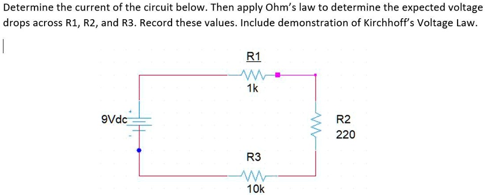 Determine the current of the circuit below. Then apply Ohm's law to determine the expected ...
