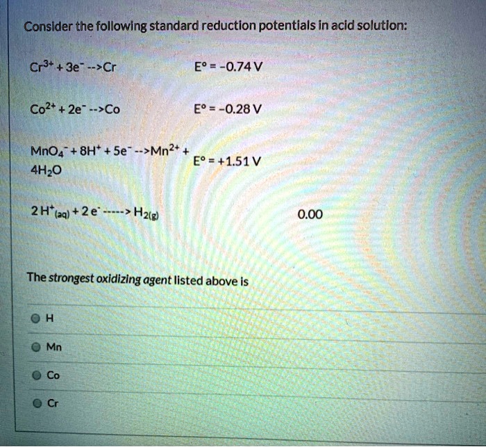 SOLVED: Consider the following standard reduction potentials in acid ...