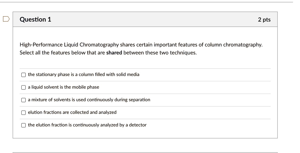 SOLVED: Question 1 2 pts High-Performance Liquid Chromatography shares ...