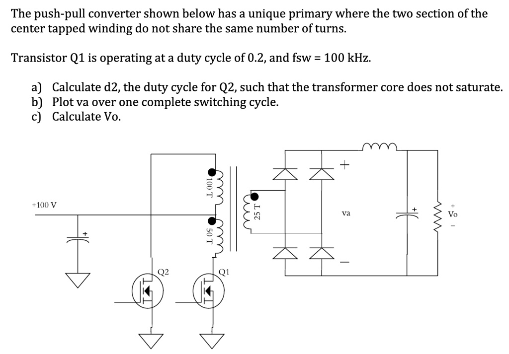 The push-pull converter shown below has a unique primary where the two ...