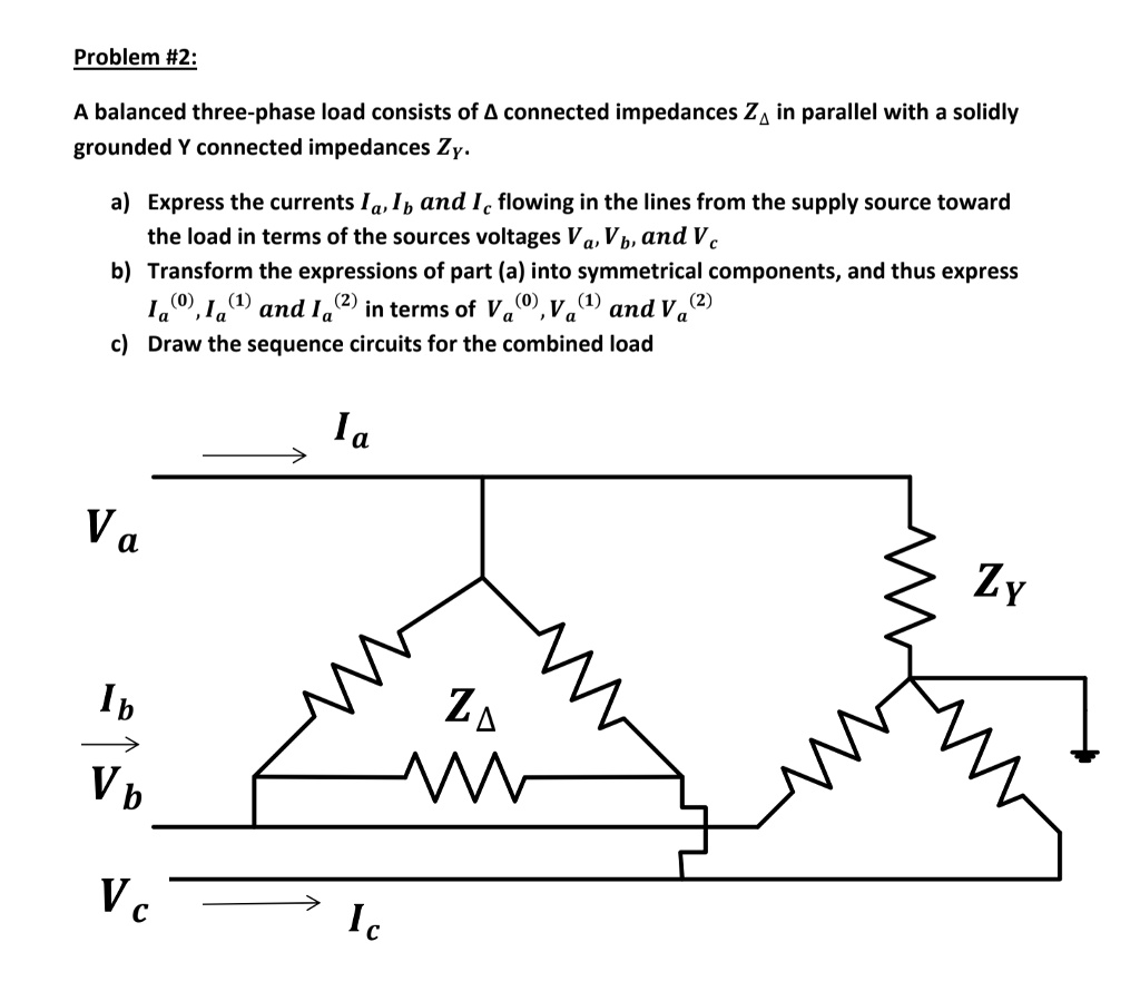 SOLVED: Problem #2: A balanced three-phase load consists of connected ...