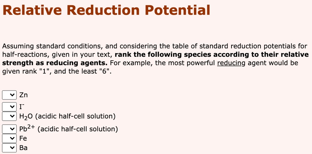 SOLVED: Relative Reduction Potential Assuming standard conditions, and considering the table of ...
