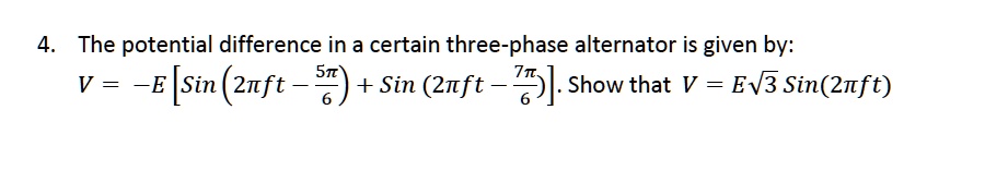 SOLVED: The potential difference in a certain three-phase alternator is ...