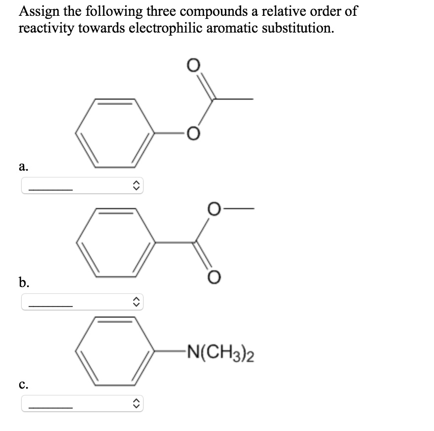 SOLVED: Assign the following three compounds a relative order of ... SOLVED: Assign the following three compounds a relative order of ...