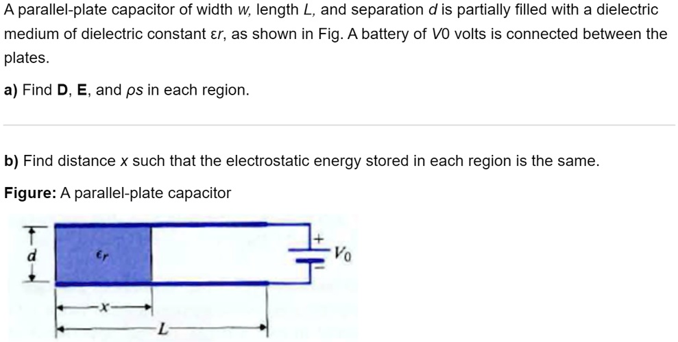 SOLVED: A parallel-plate capacitor of width w, length L, and separation ...