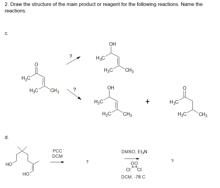 SOLVED: Draw the structure of the main product or reagent for the following reactions. Name the ...