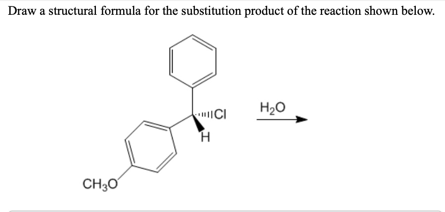 SOLVED: Draw a structural formula for the substitution product of the reaction shown below: "MCI ...