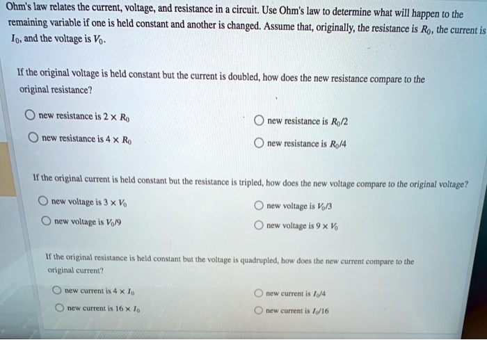 SOLVED: Ohm's law relates the current, voltage, and resistance in a ...