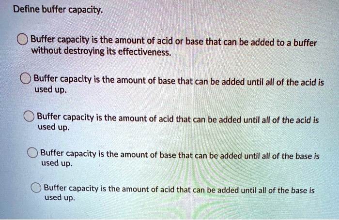 SOLVED: Define buffer capacity: Buffer capacity is the amount of acid ...