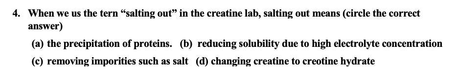SOLVED: When we uS the tern "salting out" in the creatine lab, salting ...