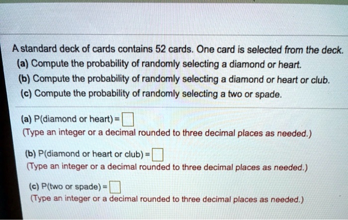 a standard deck of cards contains 52 cards one card is selected from ...