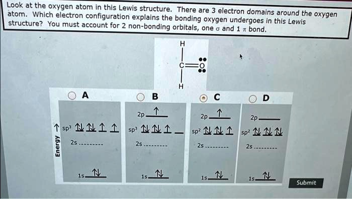 Look at the oxygen atom in this Lewis structure. There are 3 electron ...