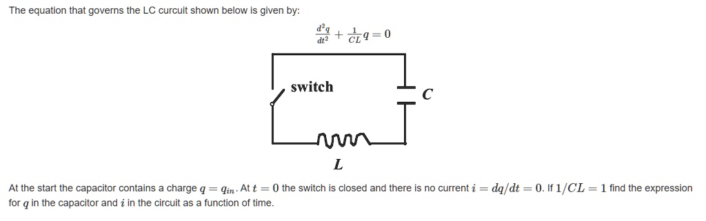 the equation that governs the lc curcuit shown below is given by 81q switch at the start the ...
