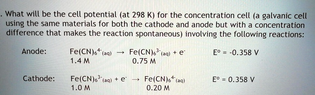 SOLVED: What will be the cell potential (at 298 K) for the ...