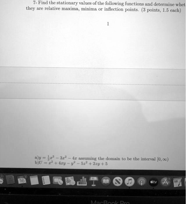 SOLVED: 7-Find the stationary values ofthe following functions and determine whet they are ...