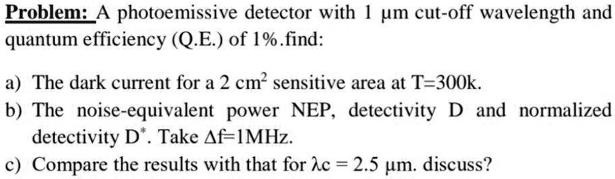 Solved Problem A Photoemissive Detector With A Cutoff Wavelength Of 1