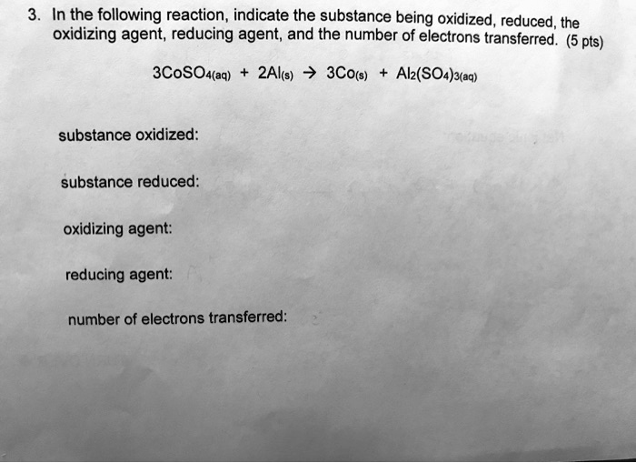 SOLVED: In the following reaction, indicate the substance being ...
