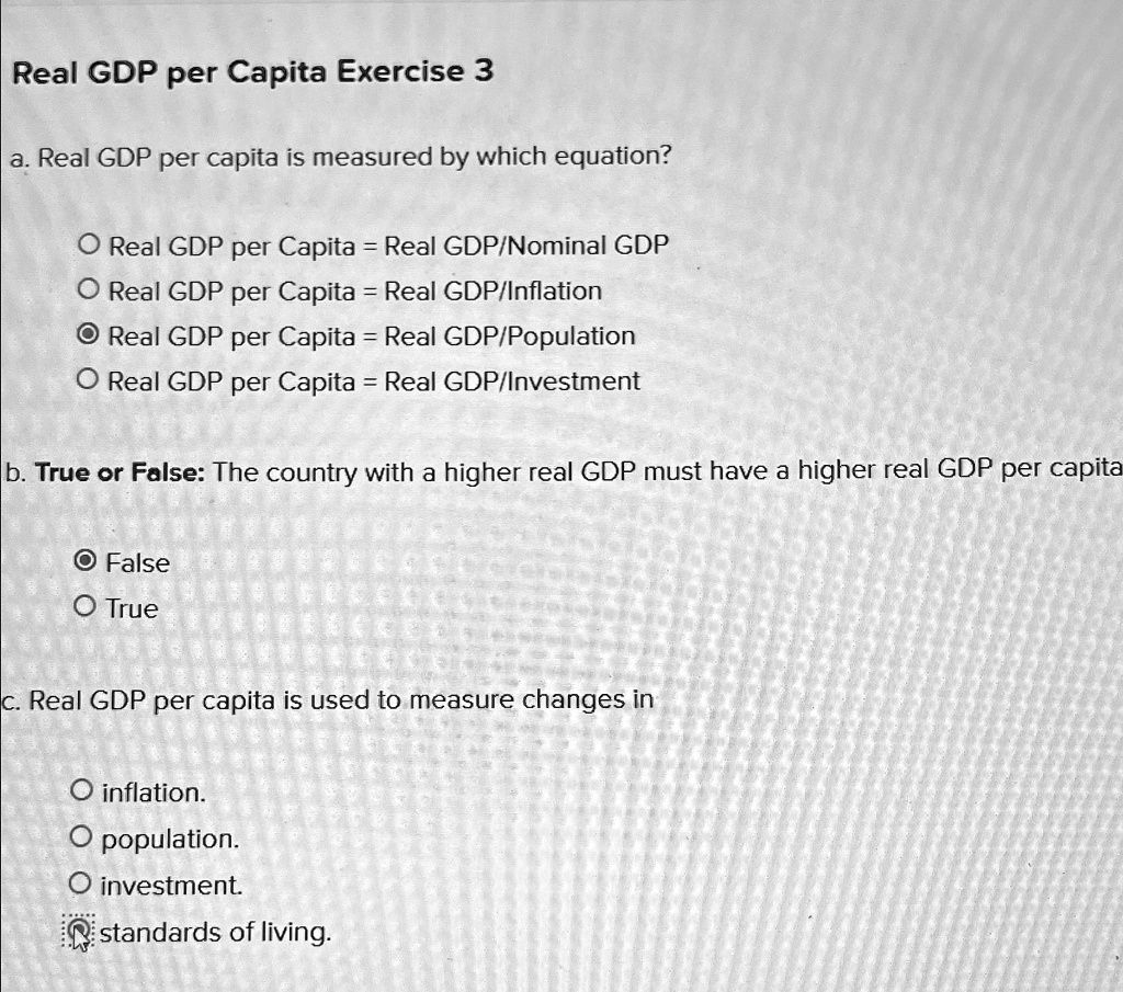 Real GDP per Capita Exercise 3 a. Real GDP per capita is measured by ...