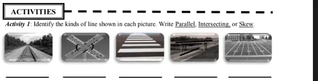 Activity: Identify the kinds of lines shown in each picture. Write Parallel, Intersecting, or Skew.