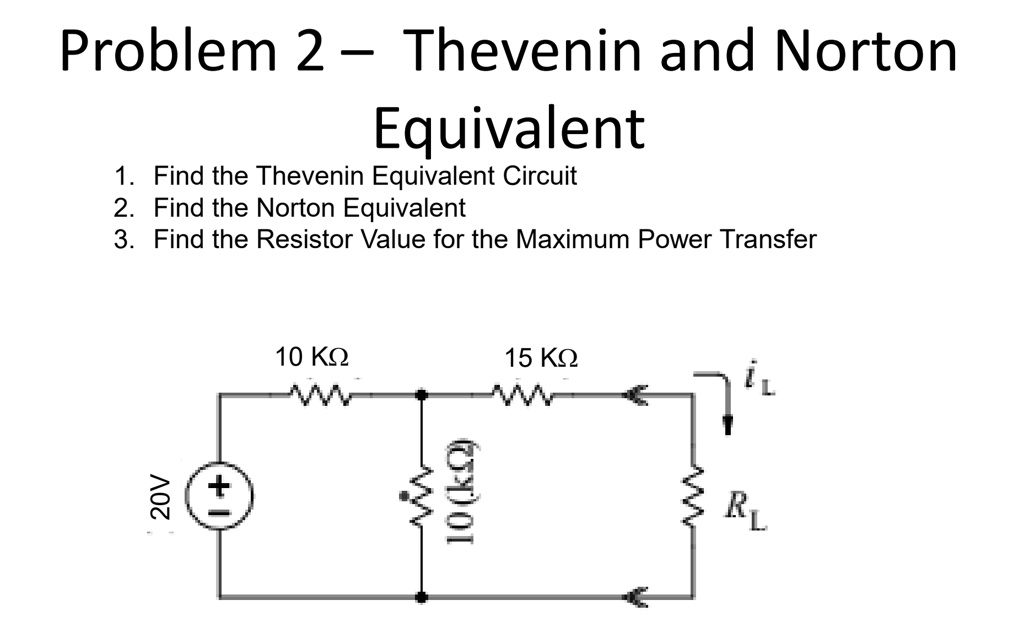 SOLVED: Problem 2 - Thevenin and Norton Equivalent 1. Find the Thevenin Equivalent Circuit 2 ...