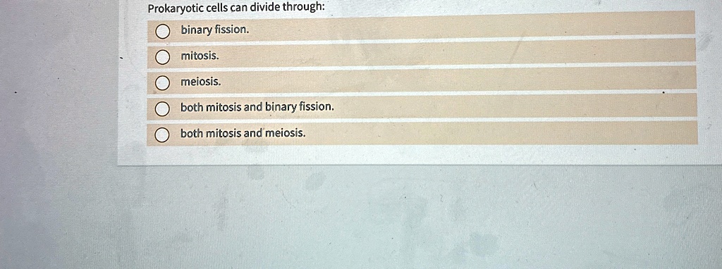 Prokaryotic cells can divide through: binary fission. mitosis. meiosis. both mitosis and binary ...