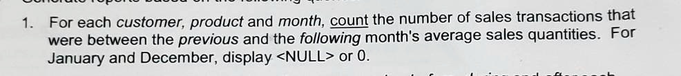 Schema Customer Product Month Quantity Could You Please Help Me Formulate An Sql Query