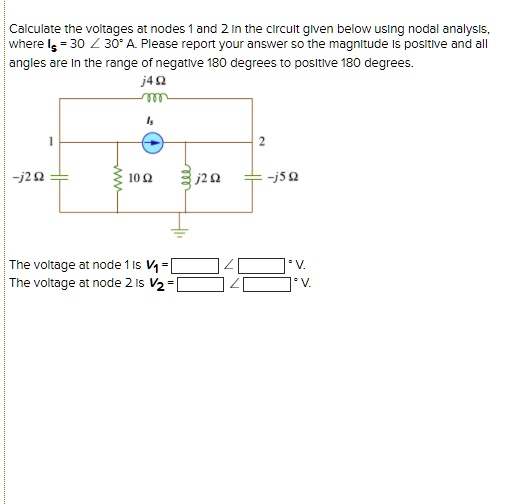 Calculate the voltages at nodes 1 and 2 in the circuit given below using nodal analysis, where ...