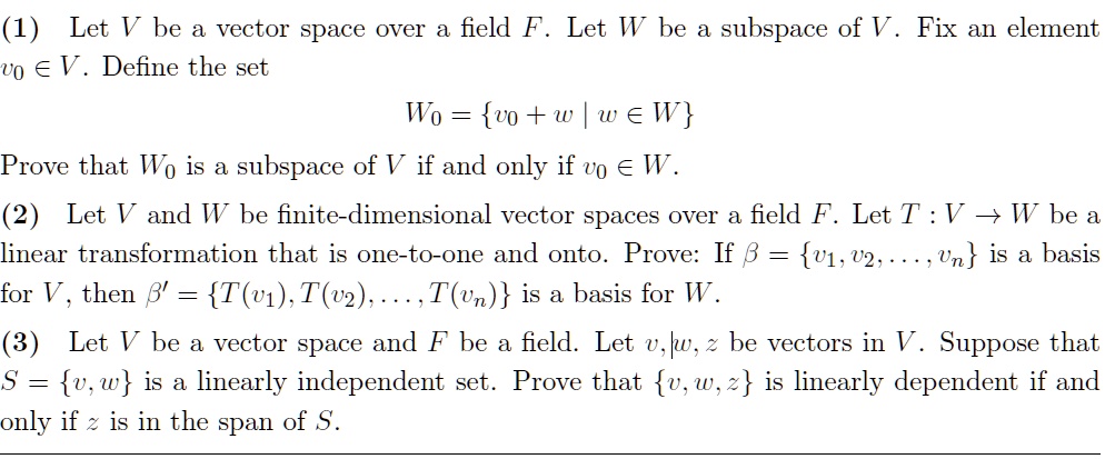 (1) Let V be a vector space over a field F. Let W be a subspace of V. Fix an element v0 ∈ V ...