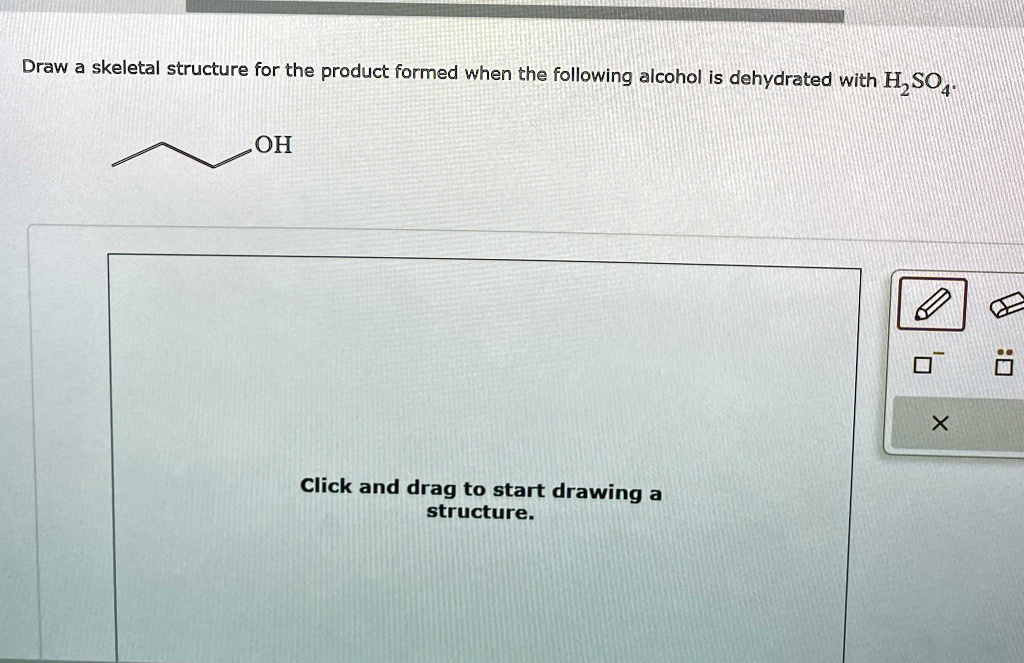 Draw a skeletal structure for the product formed when the following ...