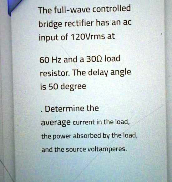 Solved The Full Wave Controlled Bridge Rectifier Has An Ac Input Of