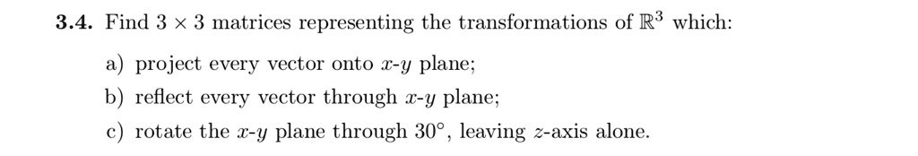 [GET ANSWER] 3.4. Find 3 × 3 matrices representing the transformations ...